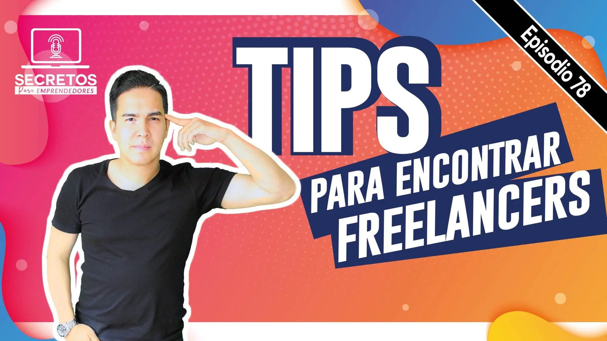 Episodio 78 Tips Para Contratar Freelancers Moises Leon